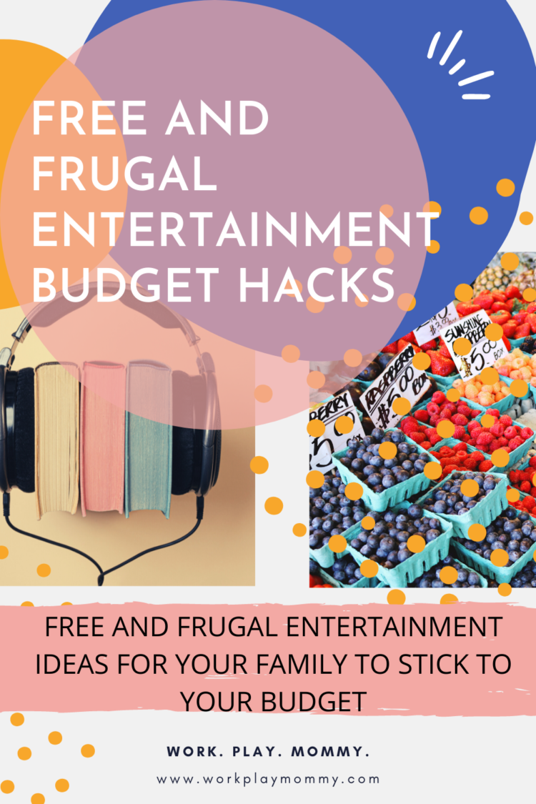 FREE OR FRUGAL ENTERTAINMENT TO KEEP YOU ON A BUDGET! – Work. Play. Mommy.