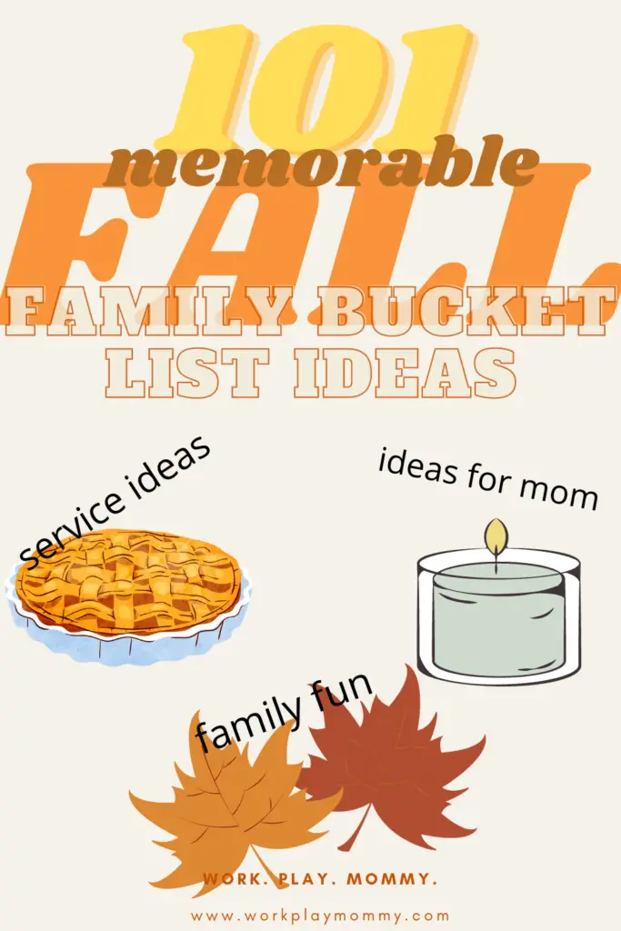 101 MEMORABLE FAMILY FALL BUCKET LIST IDEAS – Work. Play. Mommy.