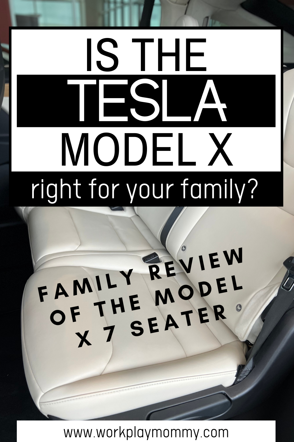 Tesla is for FAMILIES!: Tesla Model X 7 Seater – Work. Play. Mommy.