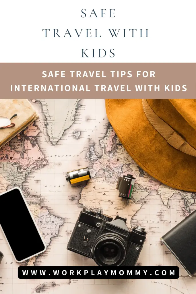 Safe Travel Tips for International Travel with Kids – Work. Play. Mommy.