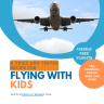 Flying with Kids: A Tried and Trusted Recipe for a Hassle-Free Flight ...